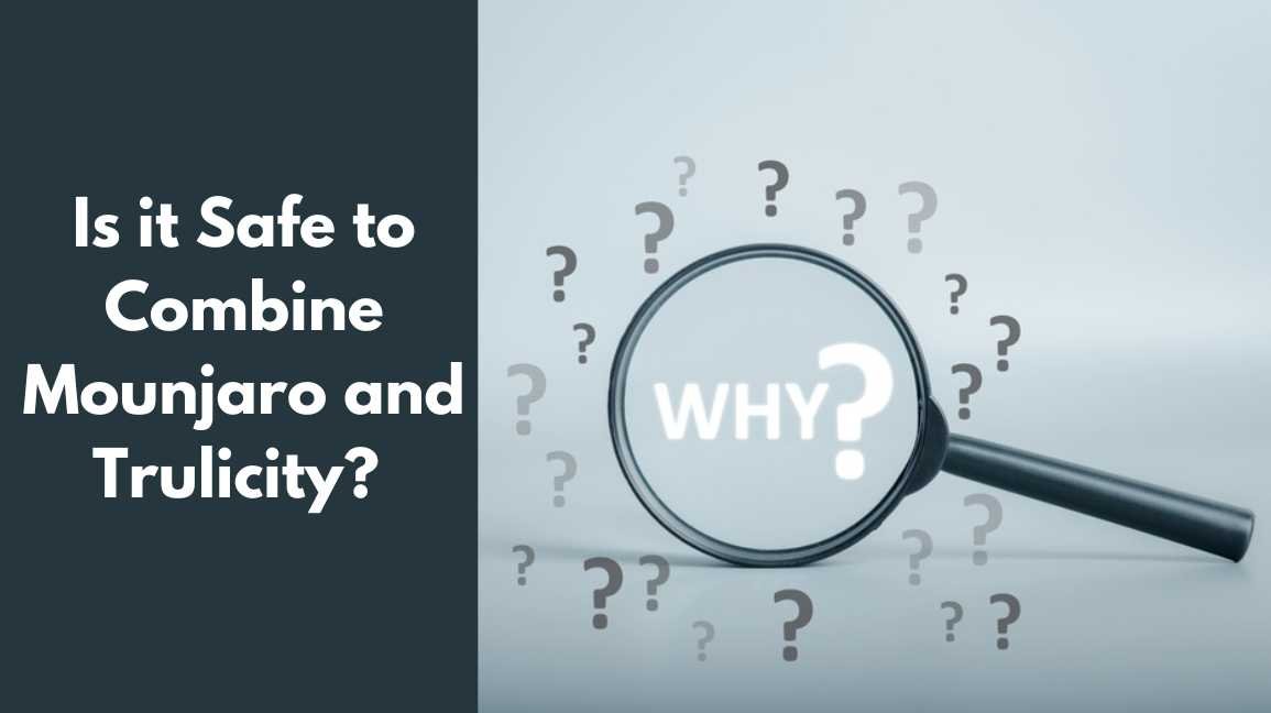 Can You Take Mounjaro and Trulicity Together? - Diabetes Magic